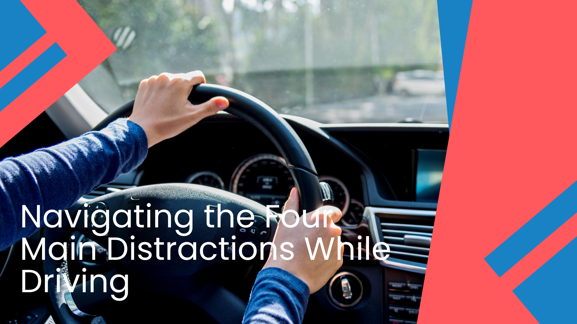 Navigating the Four Main Distractions While Driving | Get 2 Drive